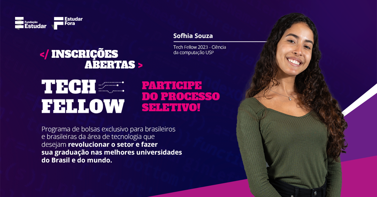 DIVULGAÇÃO: Inscrições abertas para o Programa de Bolsas Tech Fellow ...