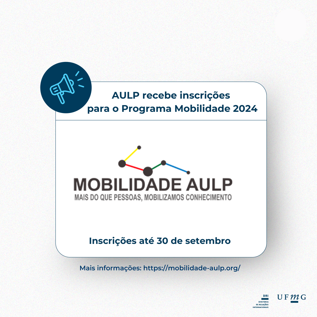 AULP recebe inscrições para o Programa Mobilidade 2024 – DRI ...